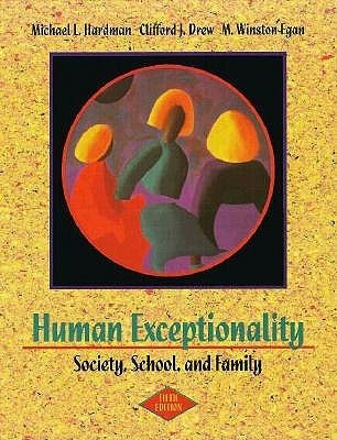 Human Exceptionality: Society, School, and Family by Michael L. Hardman ...