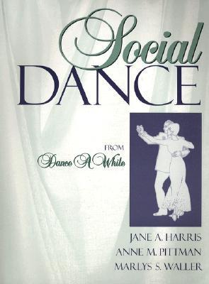 Social Dance from Dance a While by Jane A. Harris; Anne M. Pittman ...
