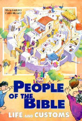 People of the Bible: Life and Customs by Silvia Gastaldi | Goodreads