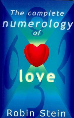The Complete Numerology of Love by Robin Stein | Goodreads