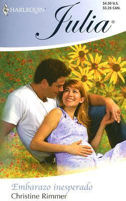 Embarazo Inesperado (Spanish Edition) by Christine Rimmer | Goodreads