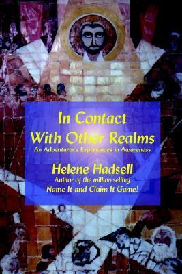 In Contact With Other Realms: An Adventurer's Experiences in Awareness ...