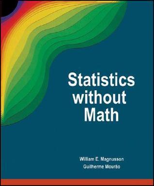 Statistics Without Math by William (Bill) E. Magnusson | Goodreads