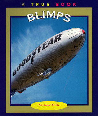 Blimps by Darlene R. Stille | Goodreads