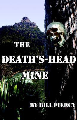 Death'S-Head Mine by Bill Piercy | Goodreads