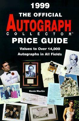The 1999 Official Autograph Collector Price Guide by Kevin Martin ...