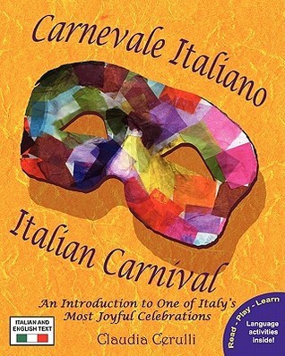 Carnevale Italiano - Italian Carnival: An Introduction to One of Italy ...