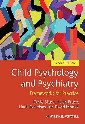 Child Psychology and Psychiatry 2e by David Skuse | Goodreads