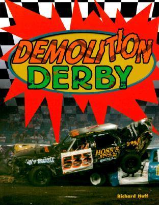 Demolition Derby (Race Car Legends Series) by Richard M. Huff | Goodreads