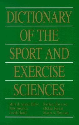 Dictionary of the Sport and Exercise Science by Mark H. Anshel | Goodreads