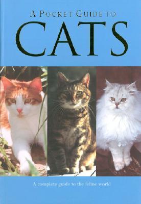 A Pocket Guide To Cats: A Complete Guide to the Feline World by Emily ...