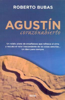 Agustin Corazonabierto (Spanish Edition) by Roberto Bubas | Goodreads