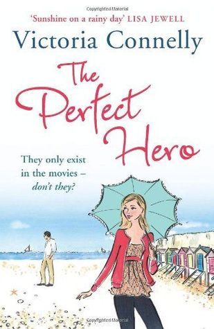 The Perfect Hero by Victoria Connelly | Goodreads