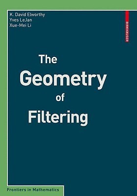 The Geometry of Filtering by K. David Elworthy | Goodreads
