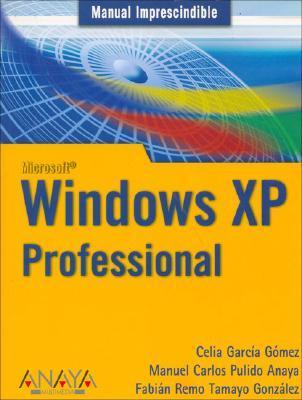 Windows XP Professional (Manual imprescindible De / Essential Manual of ...