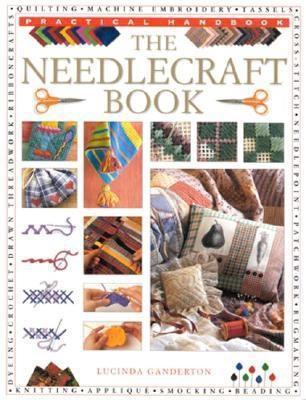 The Needlecraft Book (Practical Handbook) by Lucinda Ganderton | Goodreads