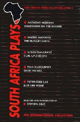 South African Plays: New South African Drama by Stephen Gray | Goodreads