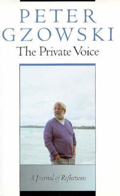 The Private Voice: A Journal of Reflections by Peter Gzowski | Goodreads