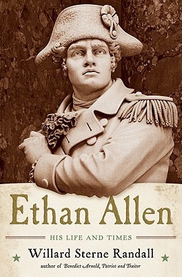 Ethan Allen: His Life and Times by Willard Sterne Randall | Goodreads