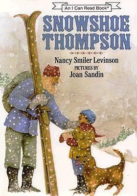 Snowshoe Thompson (An I Can Read Book) by Nancy Smiler Levinson | Goodreads