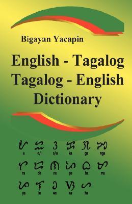The Comprehensive English Tagalog, Tagalog - English Dictionary: A ...