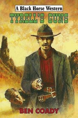 Tyrell's Guns by Ben Coady | Goodreads
