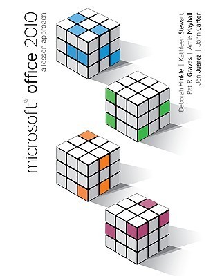Microsoft Office 2010: A Lesson Approach by Deborah A. Hinkle | Goodreads