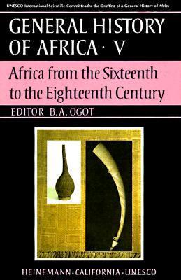 UNESCO General History of Africa, Vol. V: Africa from the Sixteenth to ...
