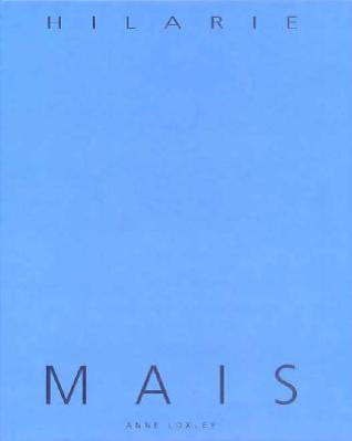 Hilarie Mais (Art and Australia Monographs) by Anne Loxley | Goodreads