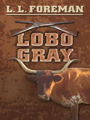 Lobo Gray by L.L. Foreman | Goodreads