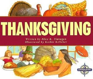 Thanksgiving (Holidays and Festivals) by Alice K. Flanagan | Goodreads