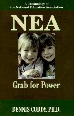 Nea: The Grab for Power : A Chronology of the National Education ...