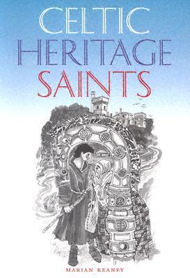 Celtic Heritage Saints by Marian Keaney | Goodreads