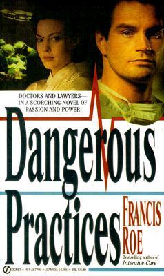 Dangerous Practices by Francis Roe | Goodreads
