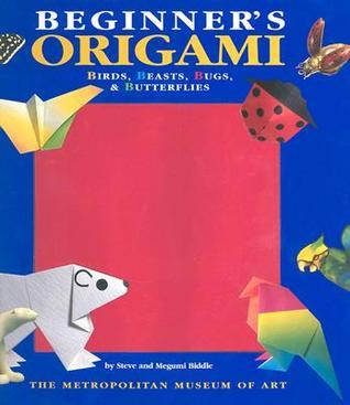 Beginner's Origami by Steve Biddle | Goodreads
