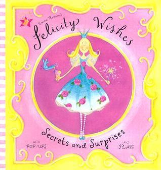 Secrets and Surprises (Felicity Wishes) by Emma Thomson | Goodreads
