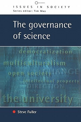 Governance Of Science (Issues in Society) by Steve Fuller | Goodreads