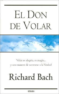 EL DON DE VOLAR by Richard Bach | Goodreads