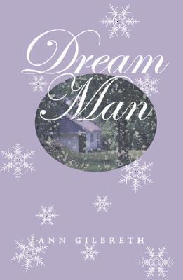 Dream Man by Ann Gilbreth | Goodreads