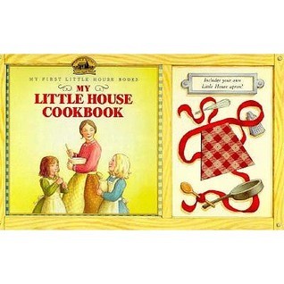My Little House Cookbook by Laura Ingalls Wilder | Goodreads