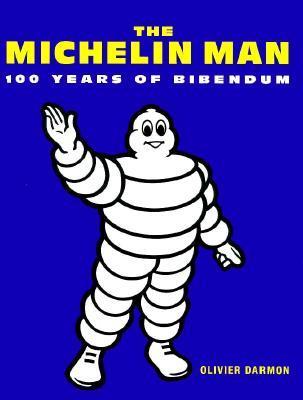Michelin Man: 100 Years of Bibendum by Olivier Darmon | Goodreads
