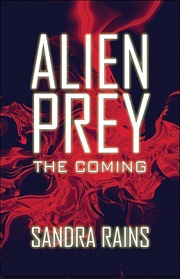 Alien Prey: The Coming by Sandra Rains | Goodreads