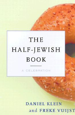 The Half-Jewish Book: A Celebration by Daniel Klein | Goodreads