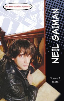Neil Gaiman (THE LIBRARY OF GRAPHIC NOVELISTS) by Steven P. Olson ...