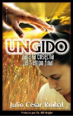 Ungido para la cosecha del tiempo final by Julio Cesar Ruibal | Goodreads