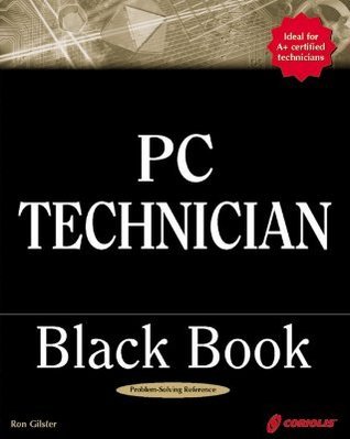 PC Technician Black Book: The PC Technician's Secret Weapon by Ron ...