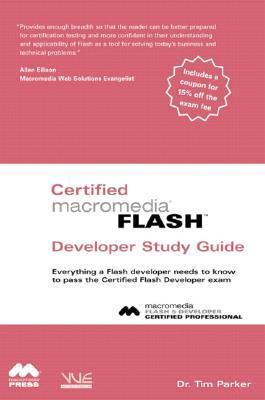 Certified Flash Macromedia Developer Study Guide by Tim Parker | Goodreads