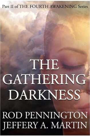 The Gathering Darkness (The Fourth Awakening) by Rod Pennington | Goodreads