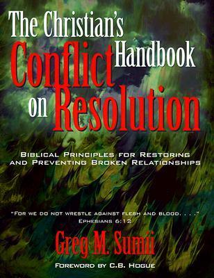 The Christian's handbook for conflict resolution: Iblical principles ...