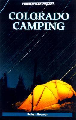 Foghorn Outdoors Colorado Camping by Robyn Brewer | Goodreads